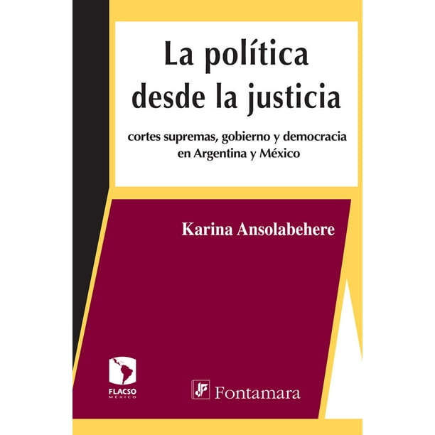 LA POLITICA DESDE LA JUSTICIA DISTRIBUCIONES FONTAMARA KARINA ...