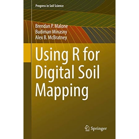 Using R for Digital Soil Mapping (Progress in Soil Science) | Walmart ...
