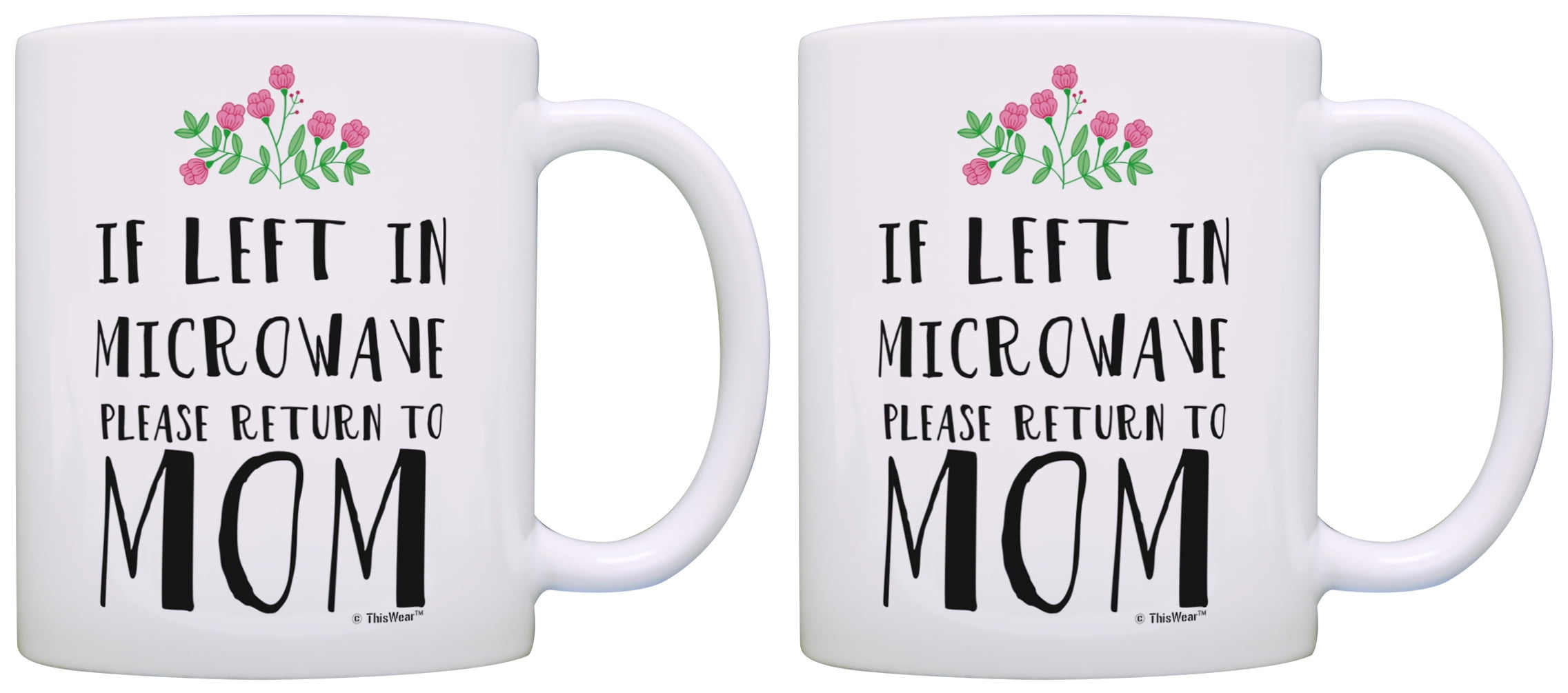 ThisWear Mother Day Mugs for Mom If Left in Microwave Return to Mom 2 ...