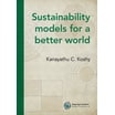 Better, Not Perfect : A Realist's Guide to Maximum Sustainable Goodness ...
