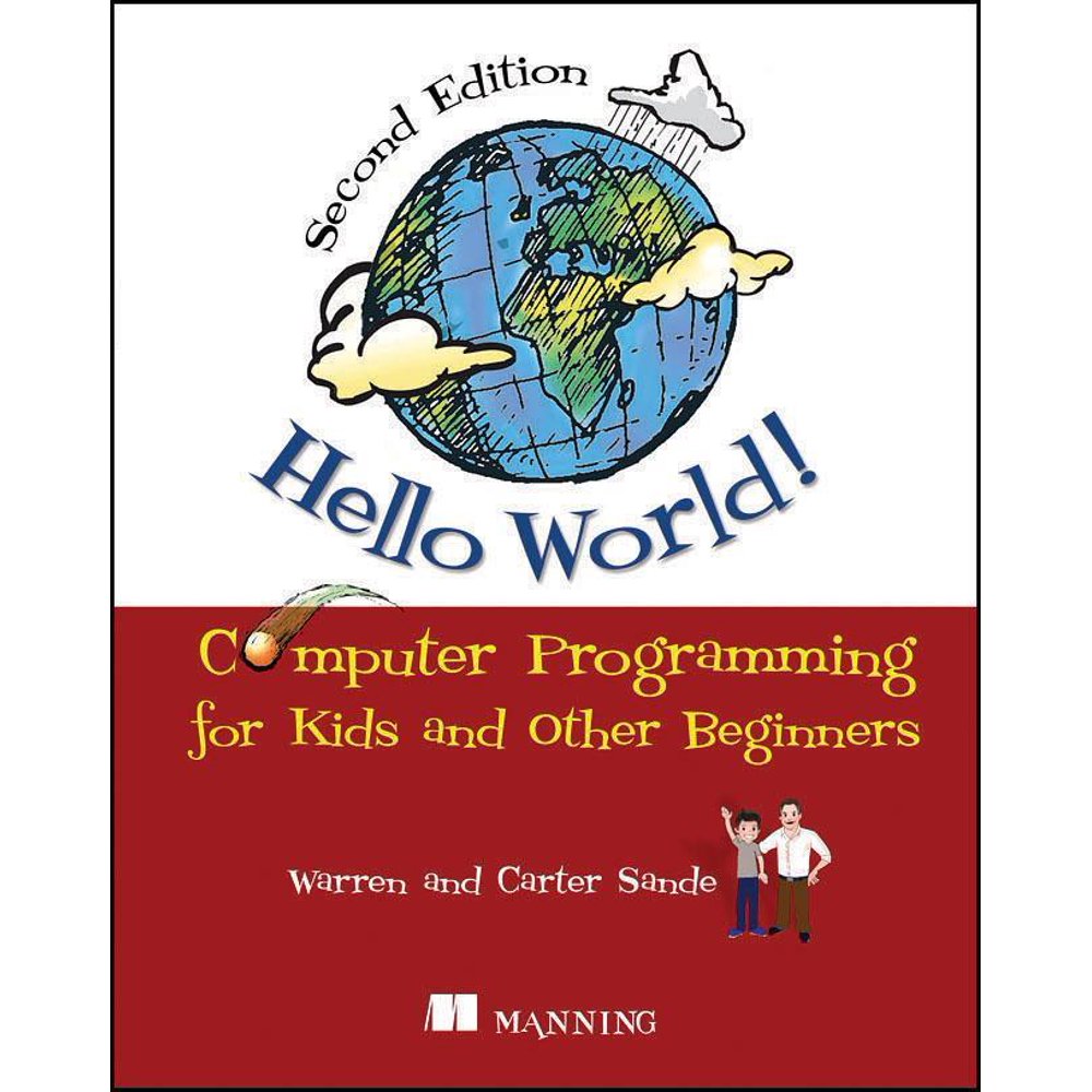 Hello World! : Computer Programming for Kids and Other Beginners ...