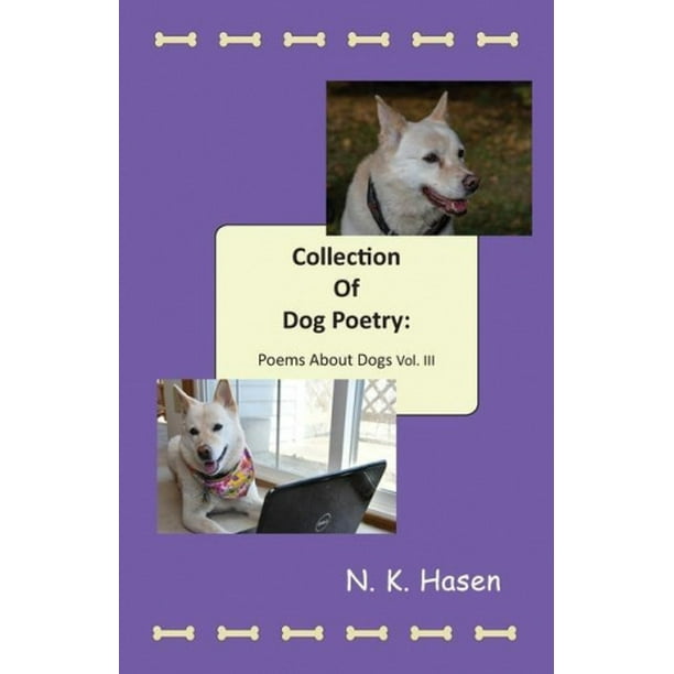 Collection of Dog Poetry: Poems About Dogs Vol III (Poems about Dogs ...