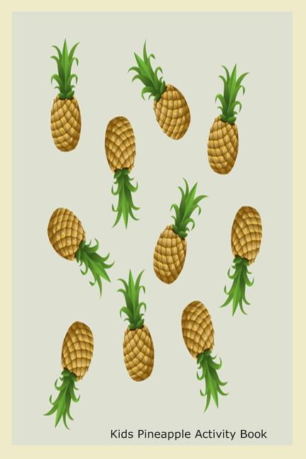Kids Pineapple Activity Book: Girls Fruity Draw and Write Creative ...