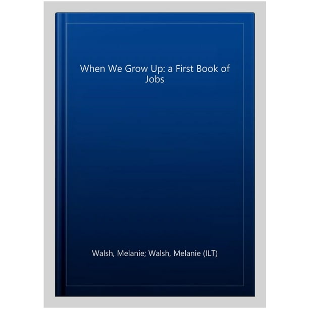 When We Grow Up: A First Book Of Jobs - Walmart.com