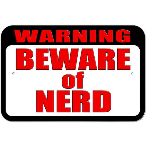 Warning Beware of Nerd Sign - Walmart.com