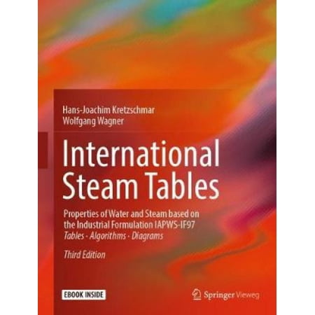 International Steam Tables: Properties of Water and Steam Based on the ...