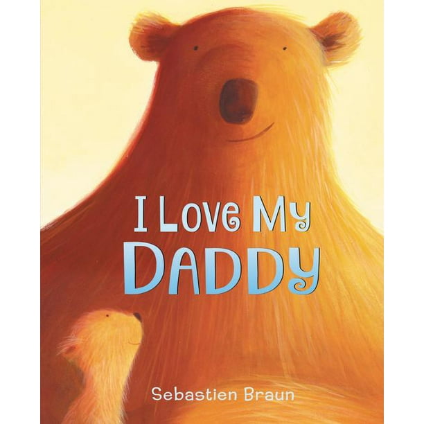 I Love My Daddy (Board Book) - Walmart.com - Walmart.com