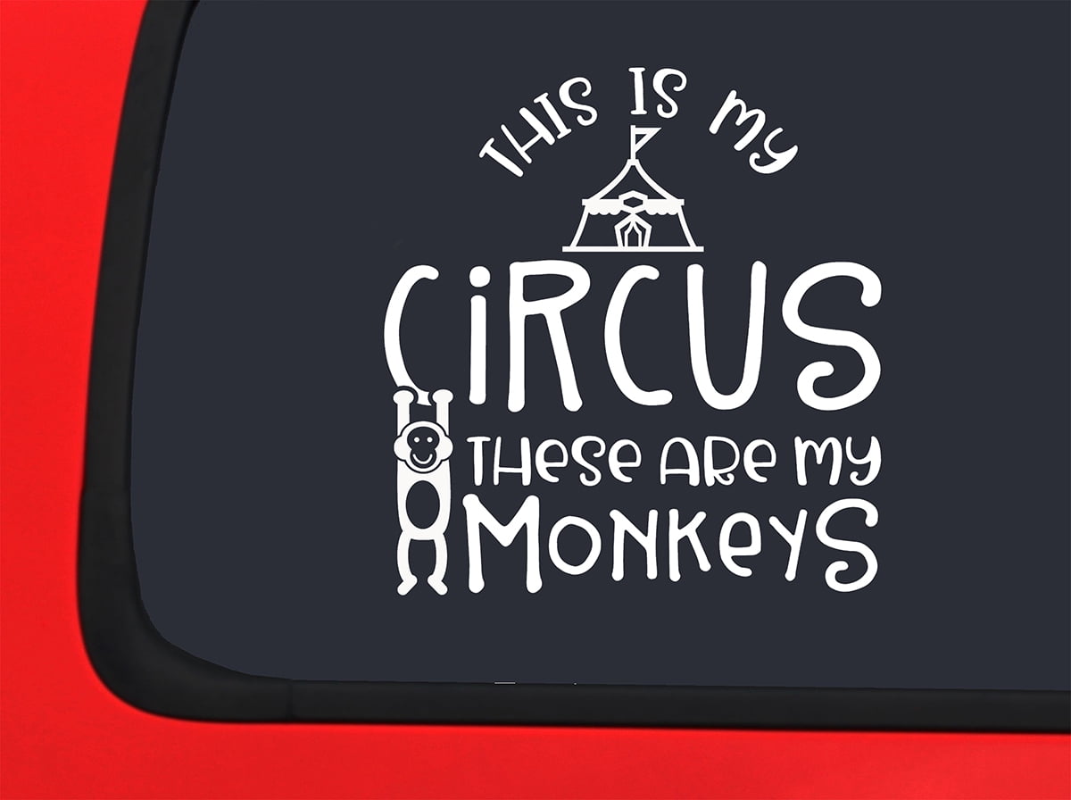 Car Sticker This Is My Circus These Are My Monkeys Funny Parent Family ...