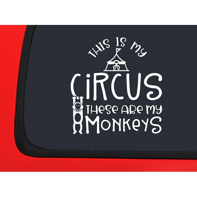 Car Sticker This Is My Circus These Are My Monkeys Funny Parent Family ...