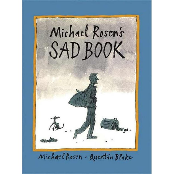 Michael Rosen's Sad Book (Hardcover) - Walmart.com - Walmart.com