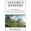 Nature's Keepers: The Remarkable Story of How the Nature Conservancy ...