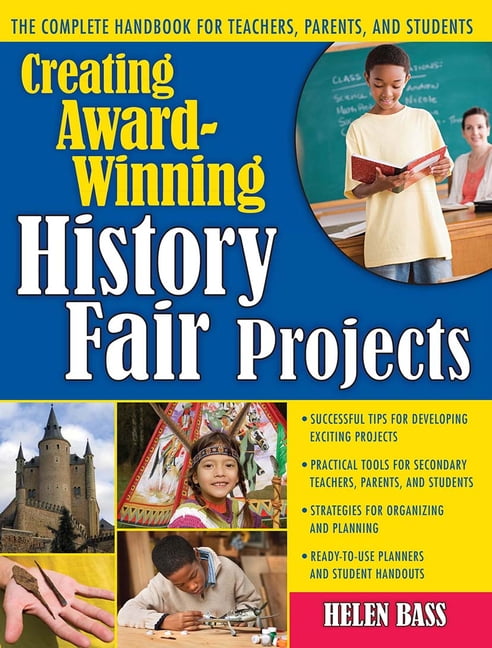 Creating Award-Winning History Fair Projects : The Complete Handbook ...