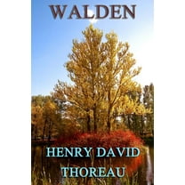 Walden; Or, Life in the Woods, (Paperback) - Walmart.com