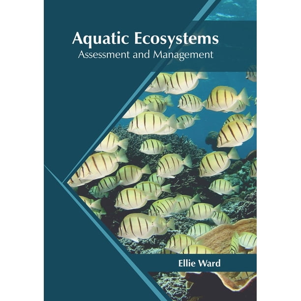 Aquatic Ecosystems: Assessment and Management (Hardcover) - Walmart.com