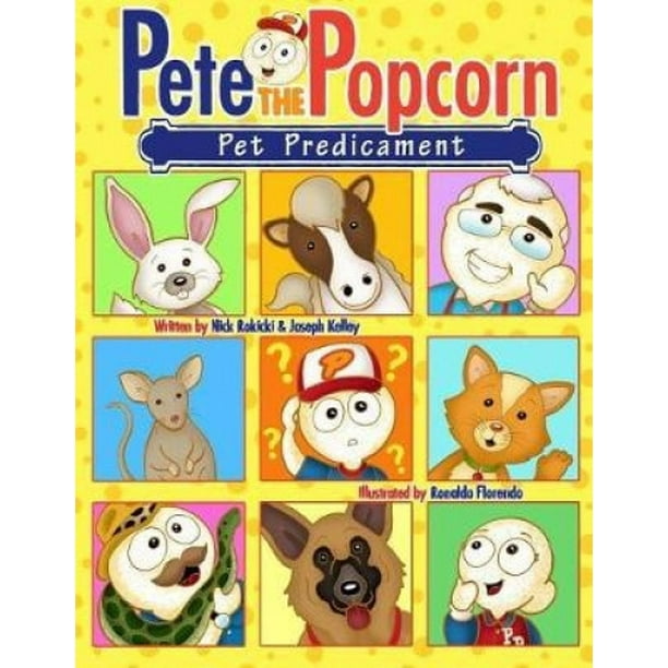Pete the Popcorn: Pet Predicament - Walmart.ca