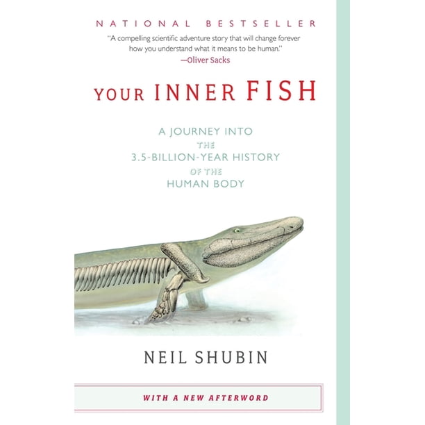 Your Inner Fish : A Journey Into the 3.5-Billion-Year History of the ...