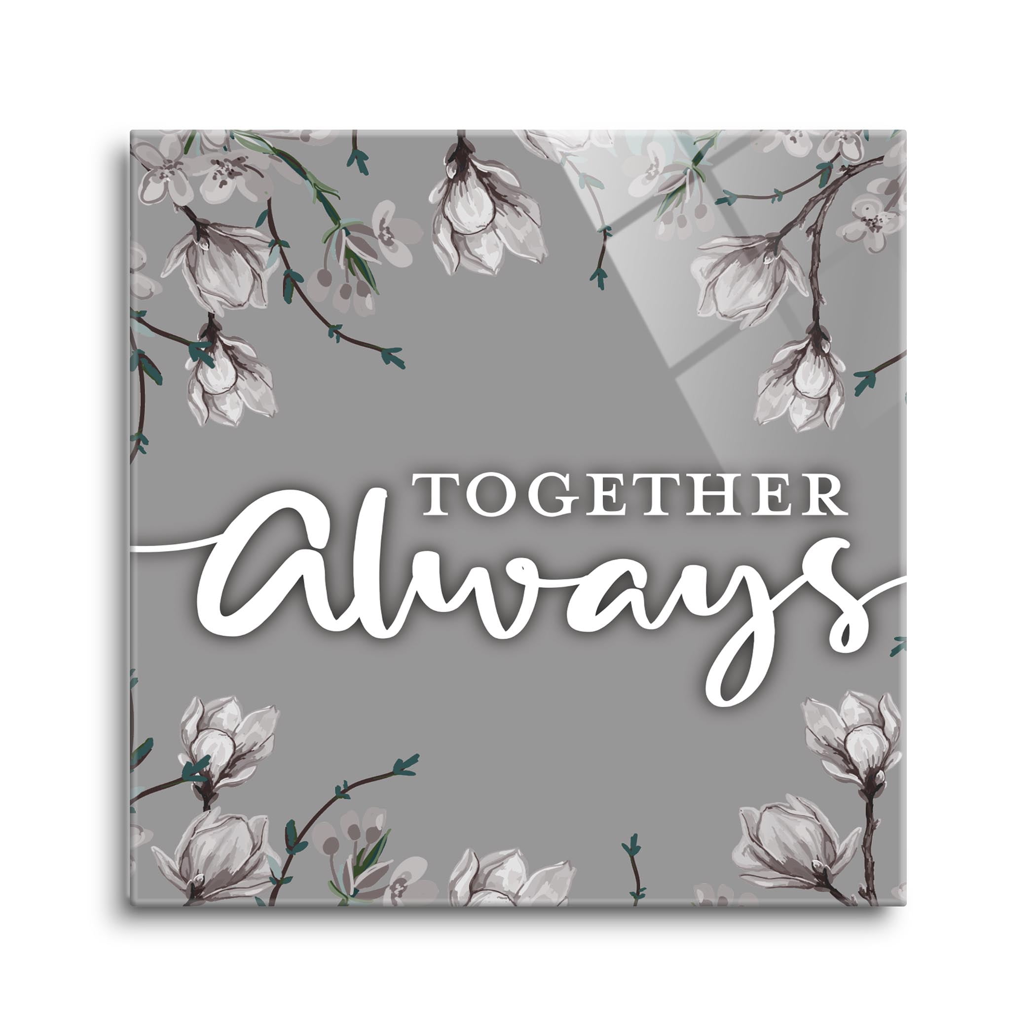Together Always Soft Grey Floral 24 x 24 Glass Wall Hanging Sign ...