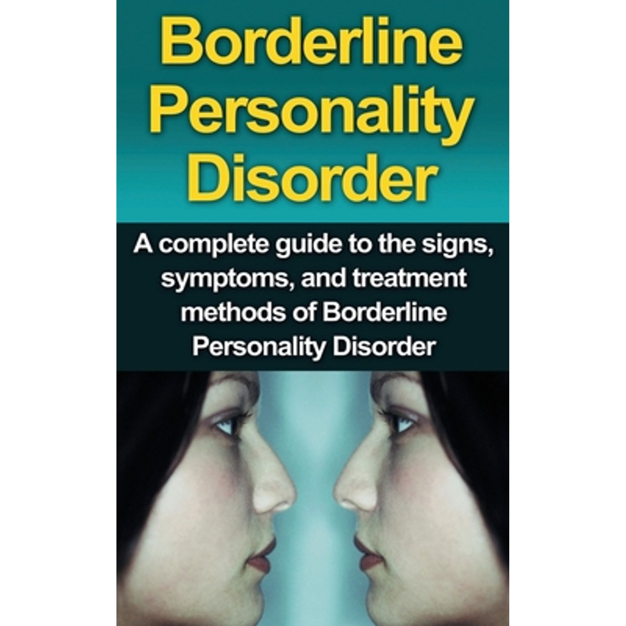 Pre-Owned Borderline Personality Disorder: A Complete Guide to the ...