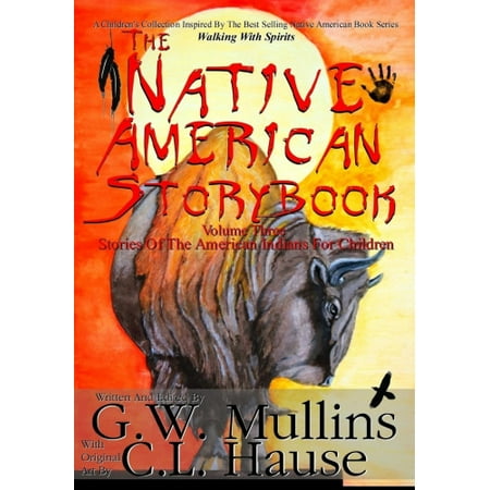 The Native American Story Book Volume Three Stories of the American ...