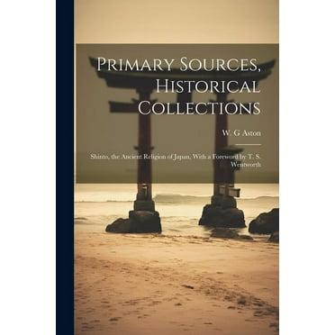 Primary Sources, Historical Collections: Primary Sources, Historical ...