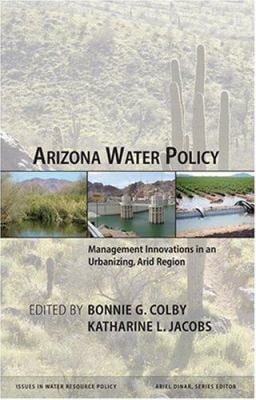 Pre-Owned Arizona Water Policy: Management Innovations in an Urbanizing ...