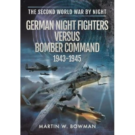 German Night Fighters Versus Bomber Command 1943-1945 | Walmart Canada