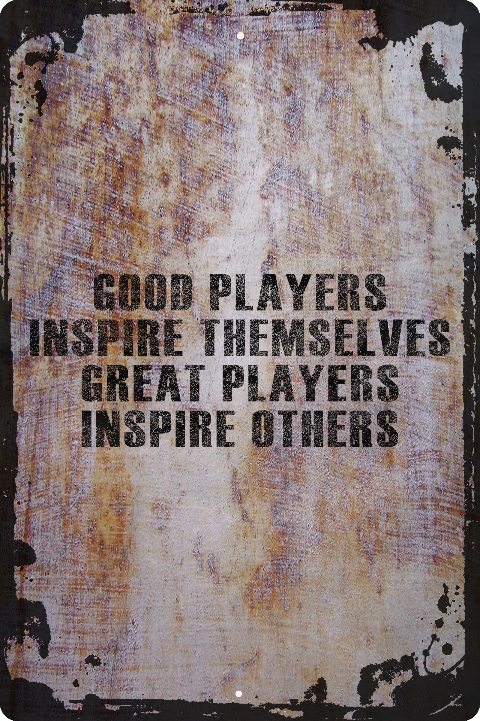 Good Players Inspire Themselves Great Players Inspire Others