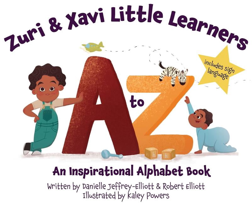 Zuri & Xavi Little Learners : A to Z An Inspirational Alphabet Book ...