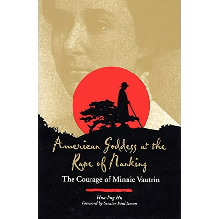 American Goddess at the Rape of Nanking: The Courage of Minnie Vautrin ...