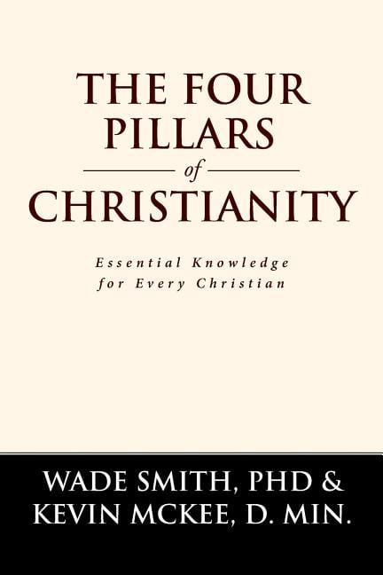 The Four Pillars of Christianity : Essential Knowledge for Every ...