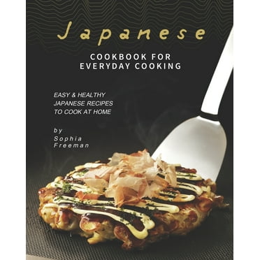 Japanese Cooking Made Simple : A Japanese Cookbook with Authentic ...