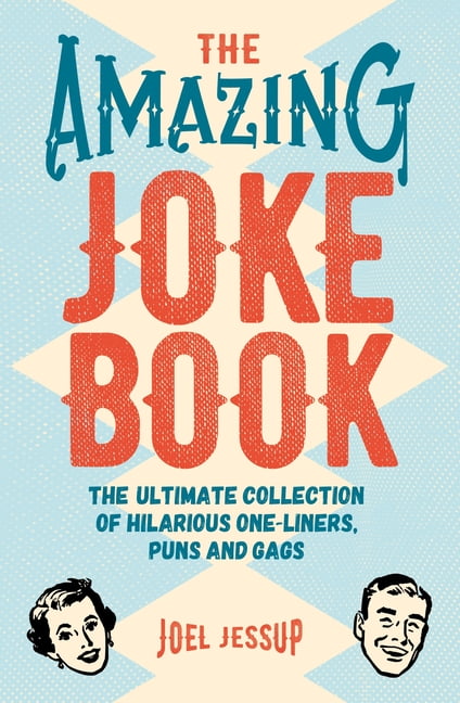 The Amazing Joke Book : The Ultimate Collection of Hilarious One-Liners ...