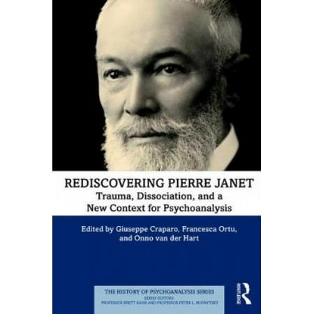 Rediscovering Pierre Janet: Trauma, Dissociation, and a New Context for ...