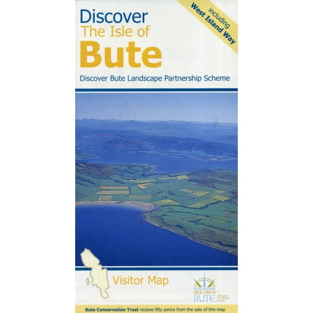 Discover the Isle of Bute - Visitor Map: Including the West Island Way ...