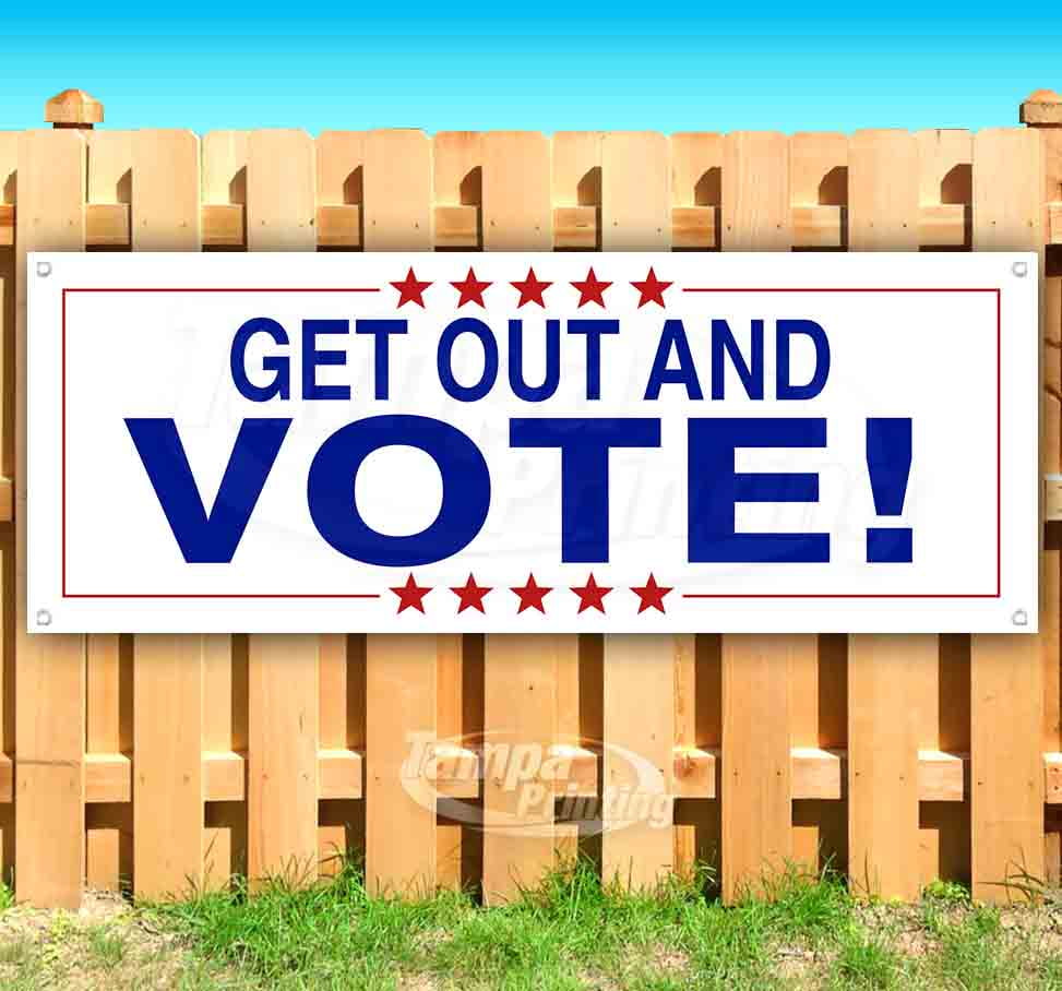 GET OUT AND VOTE 13 oz heavy duty vinyl banner sign with metal grommets ...