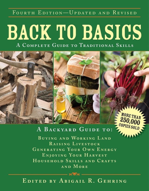 Back to Basics Guides: Back to Basics : A Complete Guide to Traditional ...