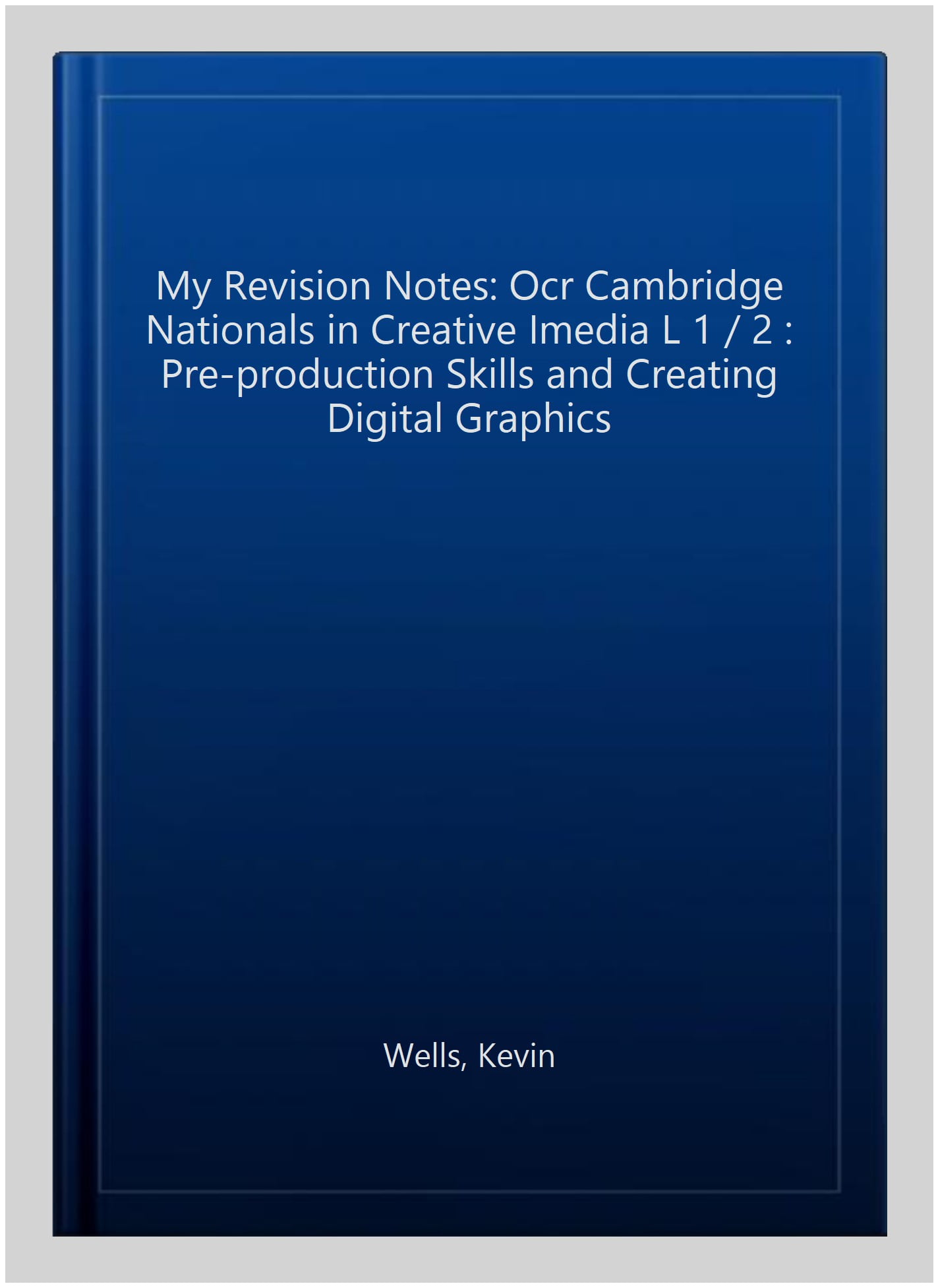 Pre-Owned My Revision Notes: Ocr Cambridge Nationals In Creative Imedi ...
