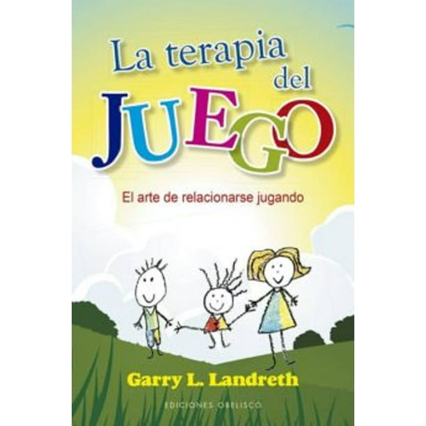 LA TERAPIA DEL JUEGO, EL ARTE DE RELACIONARSE JUGANDO EDICIONES ...