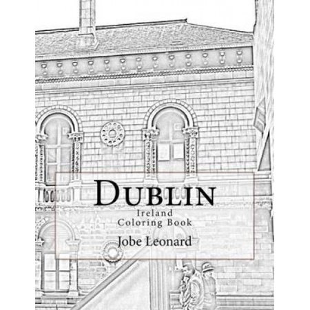 Dublin, Ireland Coloring Book: Color Your Way Through Historic Dublin ...