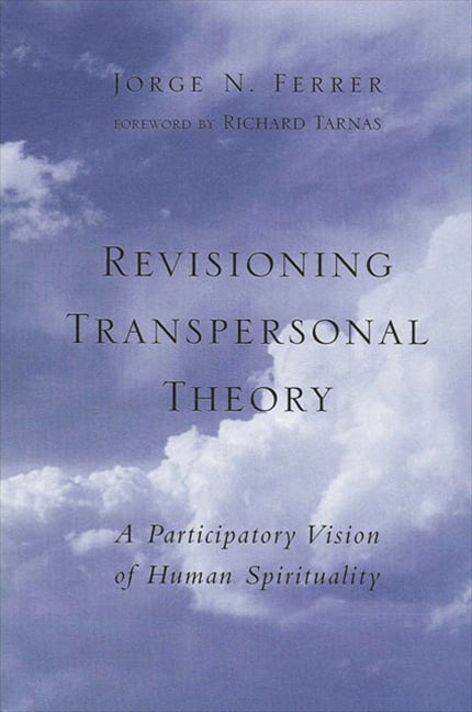 Suny Transpersonal and Humanistic Psychology: Revisioning Transpersonal ...
