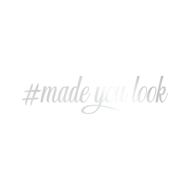 Hashtag Made You Look Sticker Decal Die Cut - Self Adhesive Vinyl ...
