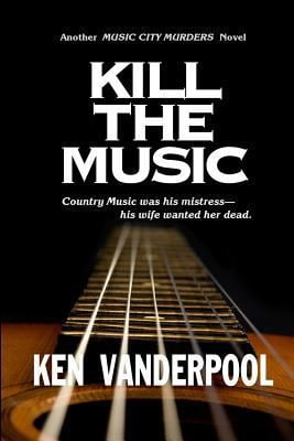Pre-Owned Kill The Music: Country music was his mistress-his wife ...