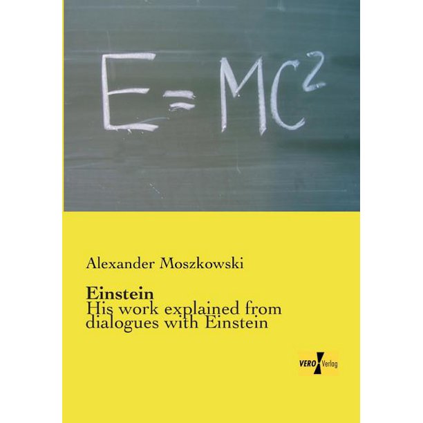 Einstein : His work explained from dialogues with Einstein (Paperback ...