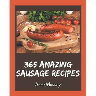 The Sausage-Making Cookbook: Complete Instructions and Recipes for ...