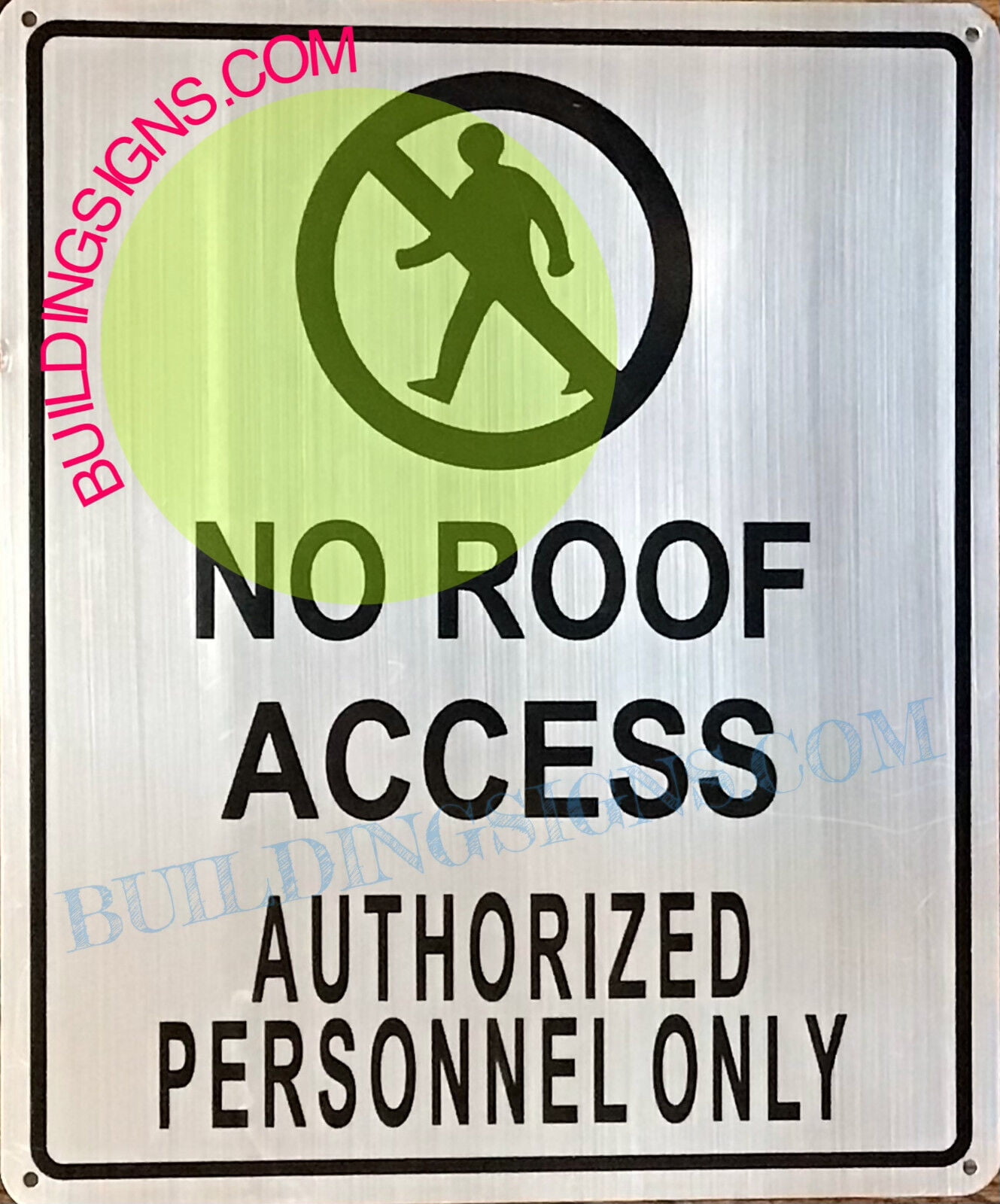 NO ROOF ACCESS AUTHORIZED PERSONNEL ONLY SIGN (10X12 BRUSH SILVER ...