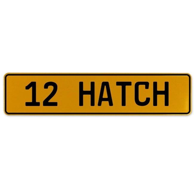 12 Hatch - Yellow Aluminum Street Sign Mancave Euro Plate Name Door ...