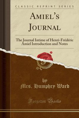 Amiel's Journal : The Journal Intime of Henri-Frédéric Amiel ...