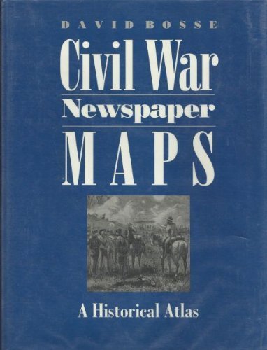 Pre-Owned Civil War Newspaper Maps: A Historical Atlas Hardcover ...