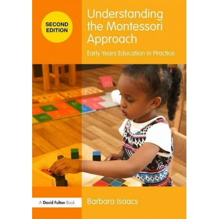 Understanding the Montessori Approach: Early Years Education in ...