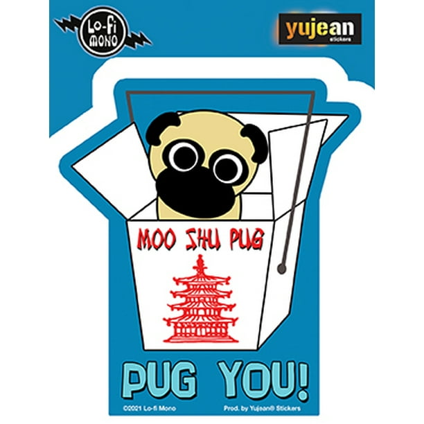 PUG YOU! STICKER - MOO SHU PUG - Weather Resistant Long Lasting In ...